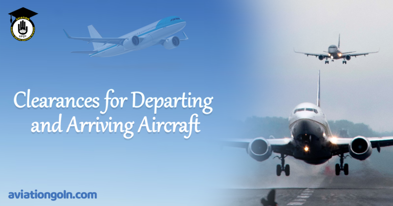 Clearances for Departing and Arriving Aircraft - Aviation Gurukul, GOLN