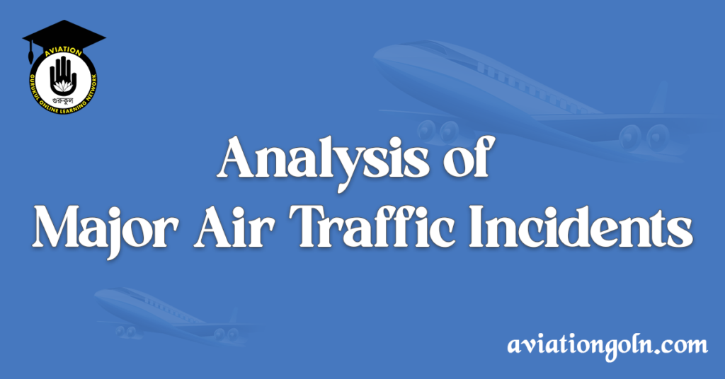 Analysis of Major Air Traffic Incidents: Case Studies in Air Traffic ...