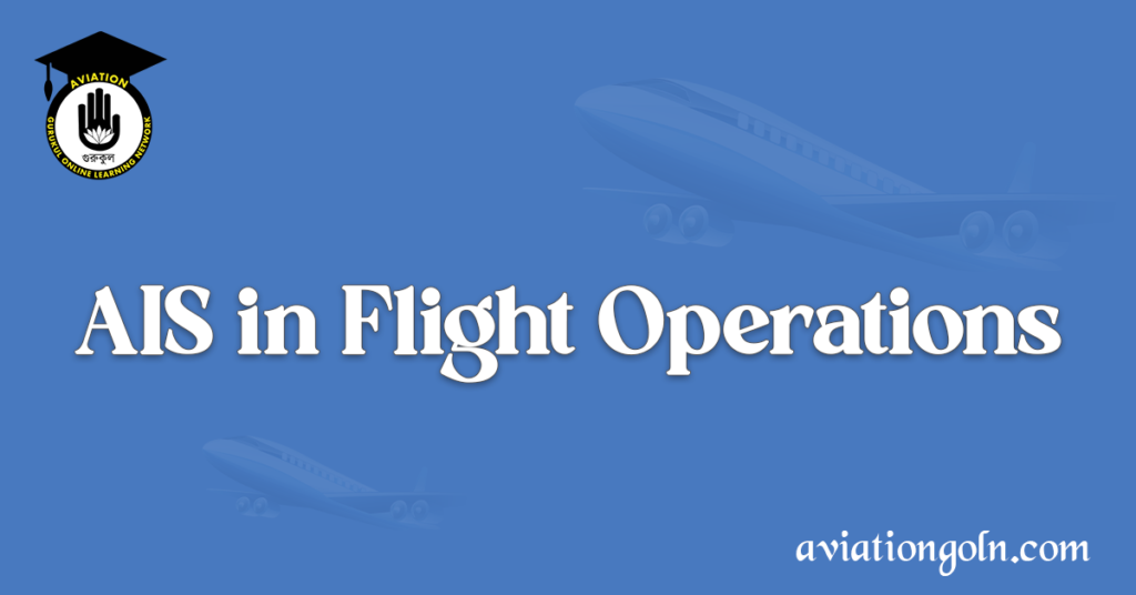 AIS in Flight Operations - Aviation Gurukul, GOLN