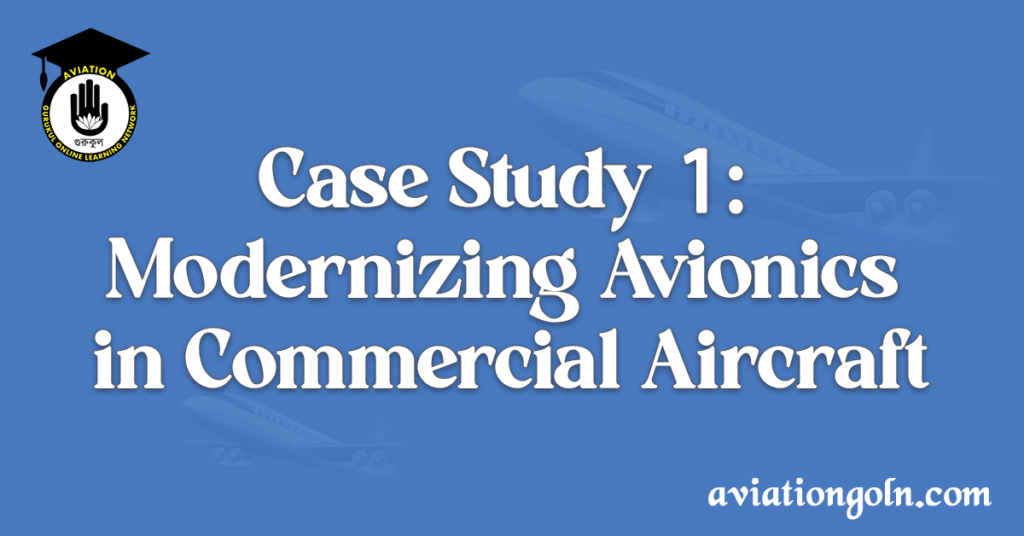 Case Study 1: Modernizing Avionics in Commercial Aircraft - Aviation ...