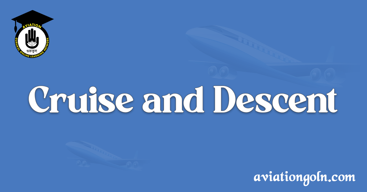 Cruise and Descent: Aerodynamics of Manoeuvres - Aviation Gurukul, GOLN