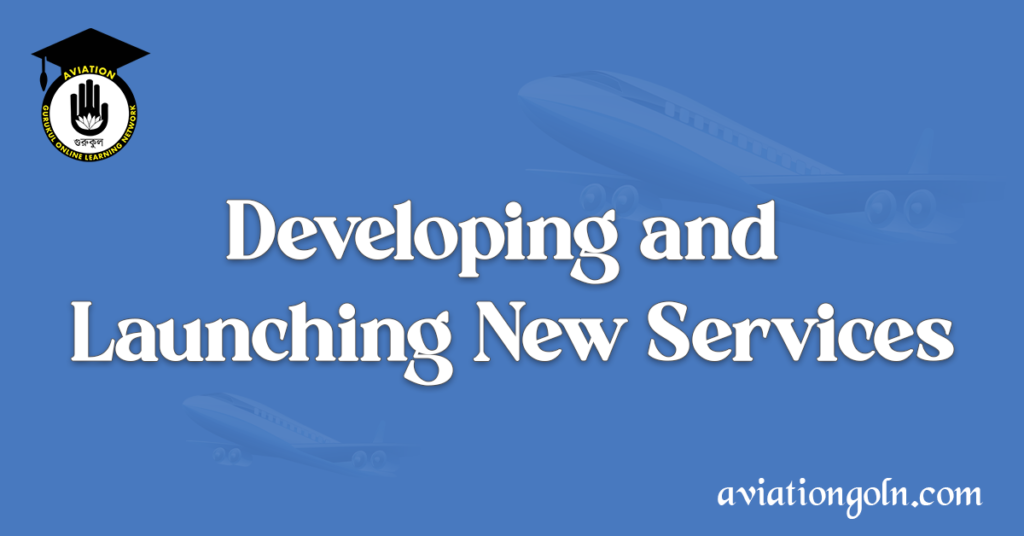 Developing and Launching New Services - Aviation Gurukul, GOLN