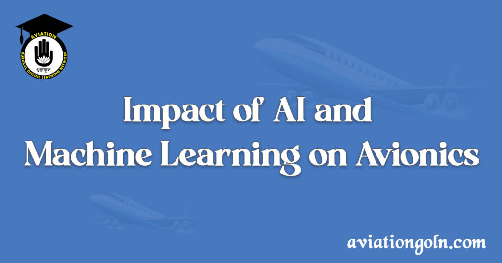 Impact of AI and Machine Learning on Avionics - Aviation Gurukul, GOLN