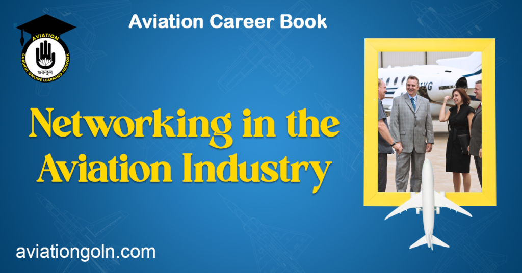 Networking in the Aviation Industry: Finding and Landing Your Aviation ...