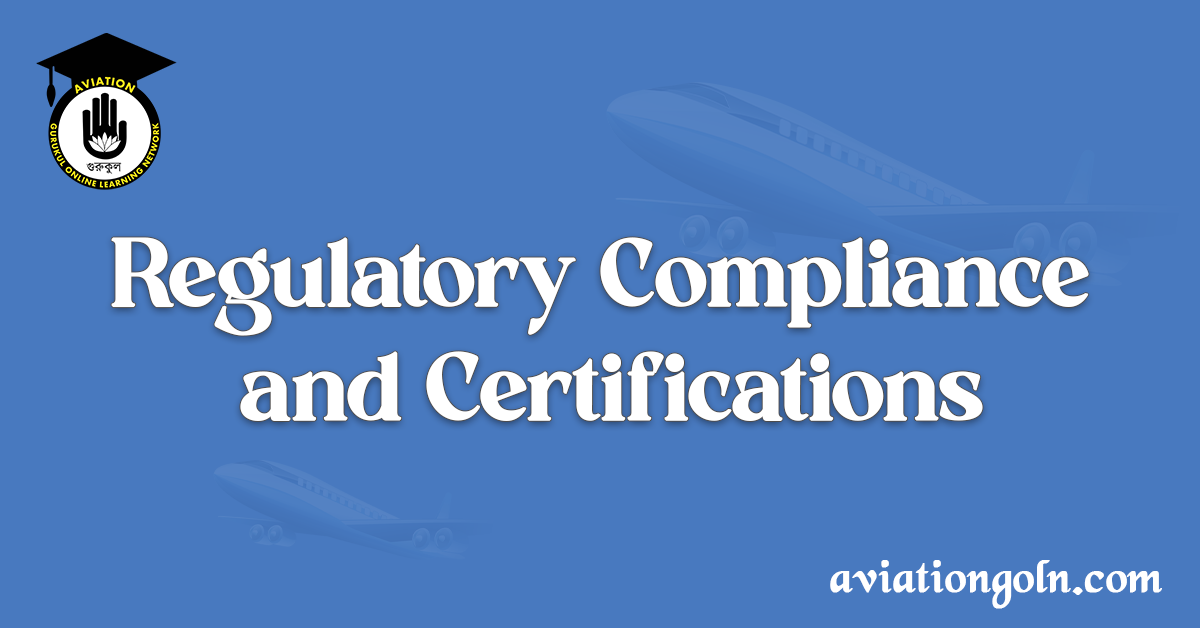 Regulatory Compliance and Certifications in FMS - Aviation Gurukul, GOLN