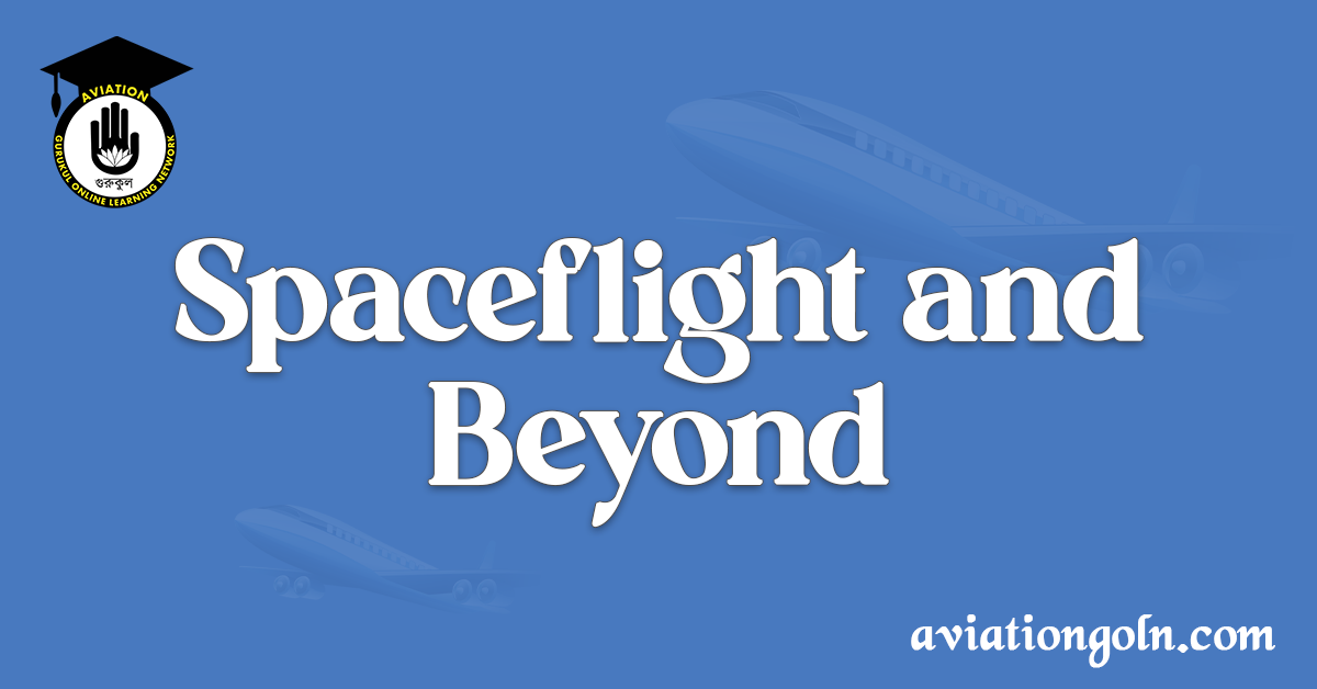 Spaceflight and Beyond: Future of Flight - Aviation Gurukul, GOLN
