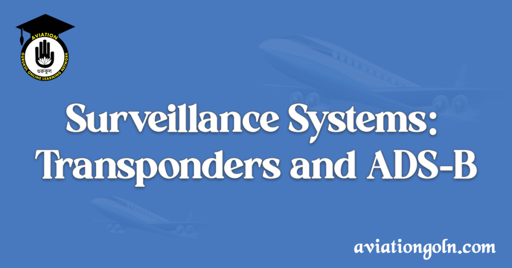 Surveillance Systems: Transponders and ADS-B - Aviation Gurukul, GOLN