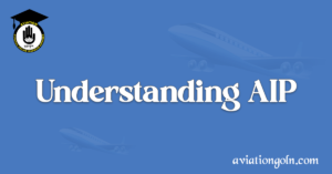 Understanding AIP: Aeronautical Information Publication (AIP ...